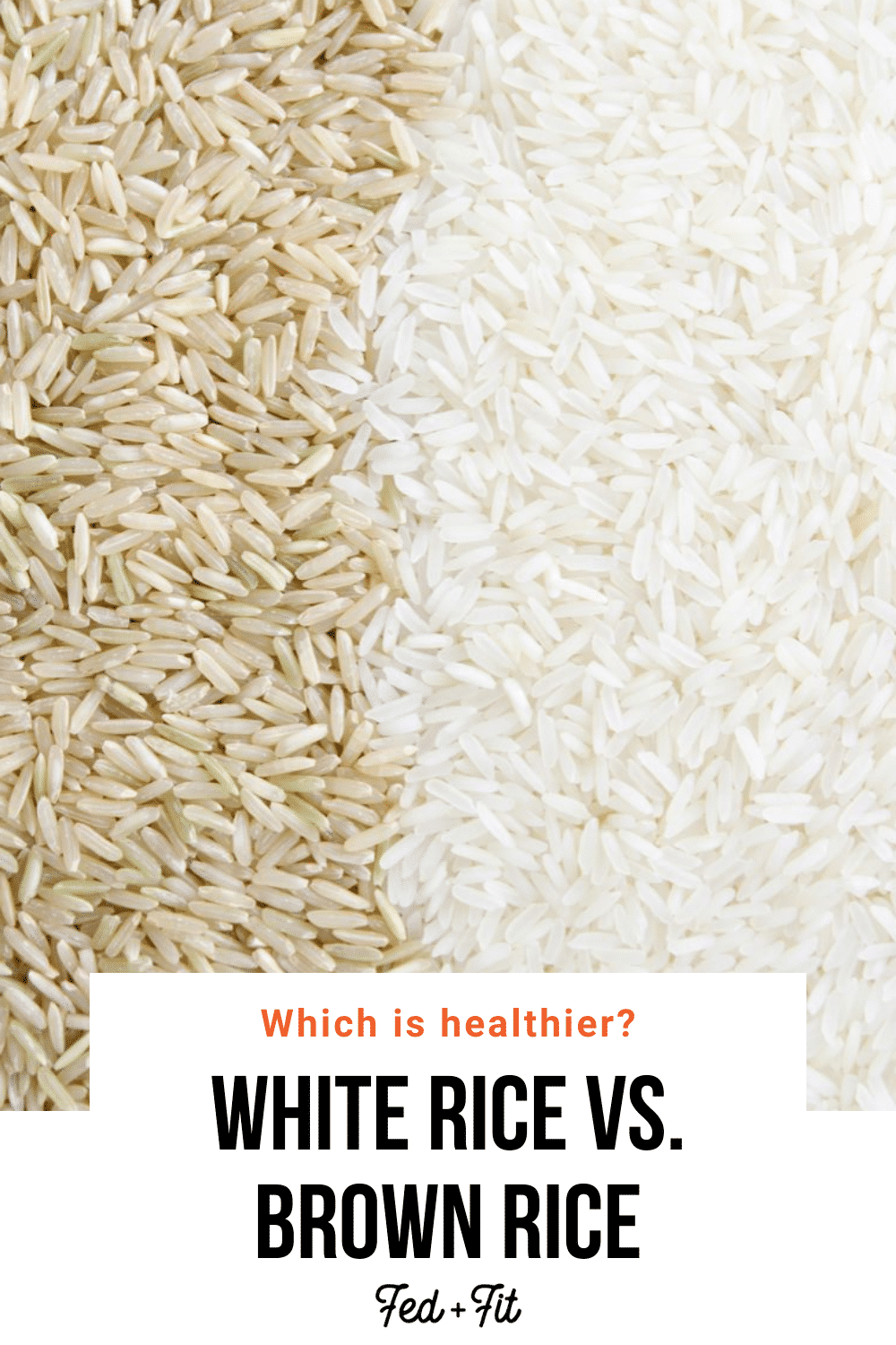 Brown Rice vs. White Rice: Which is Healthiest? | Fed + Fit