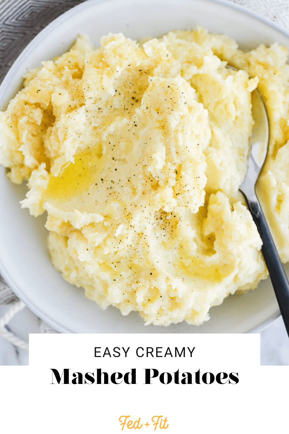 Easy Creamy Mashed Potatoes - Fed & Fit