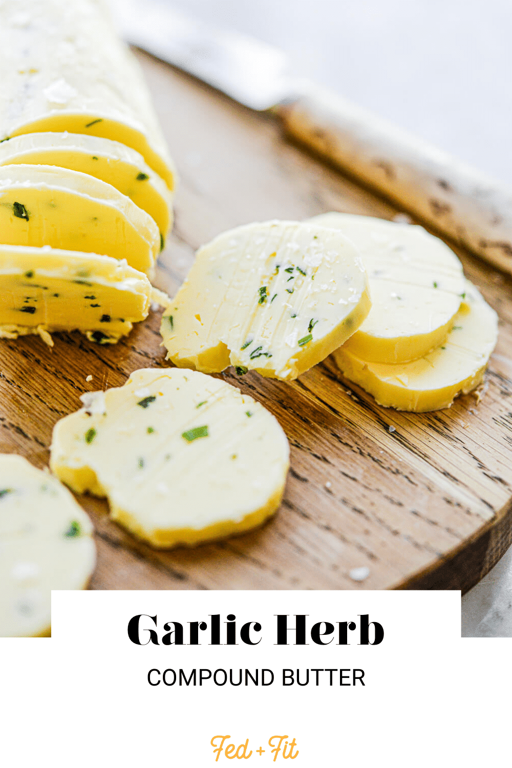 How to Make Garlic Herb Butter - Fed & Fit