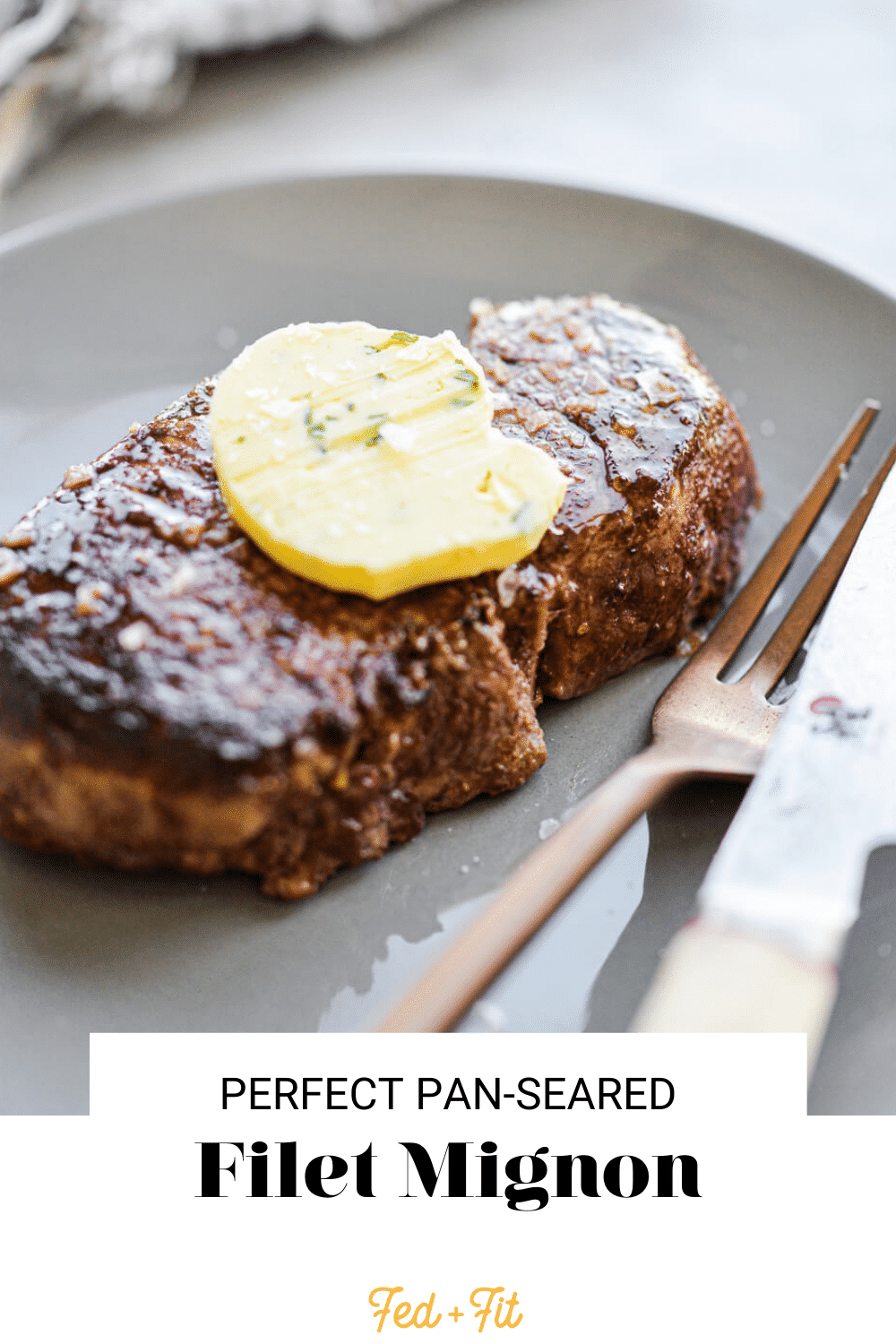 Best Pan-Seared Filet Mignon with Garlic Herb Butter - Fed & Fit