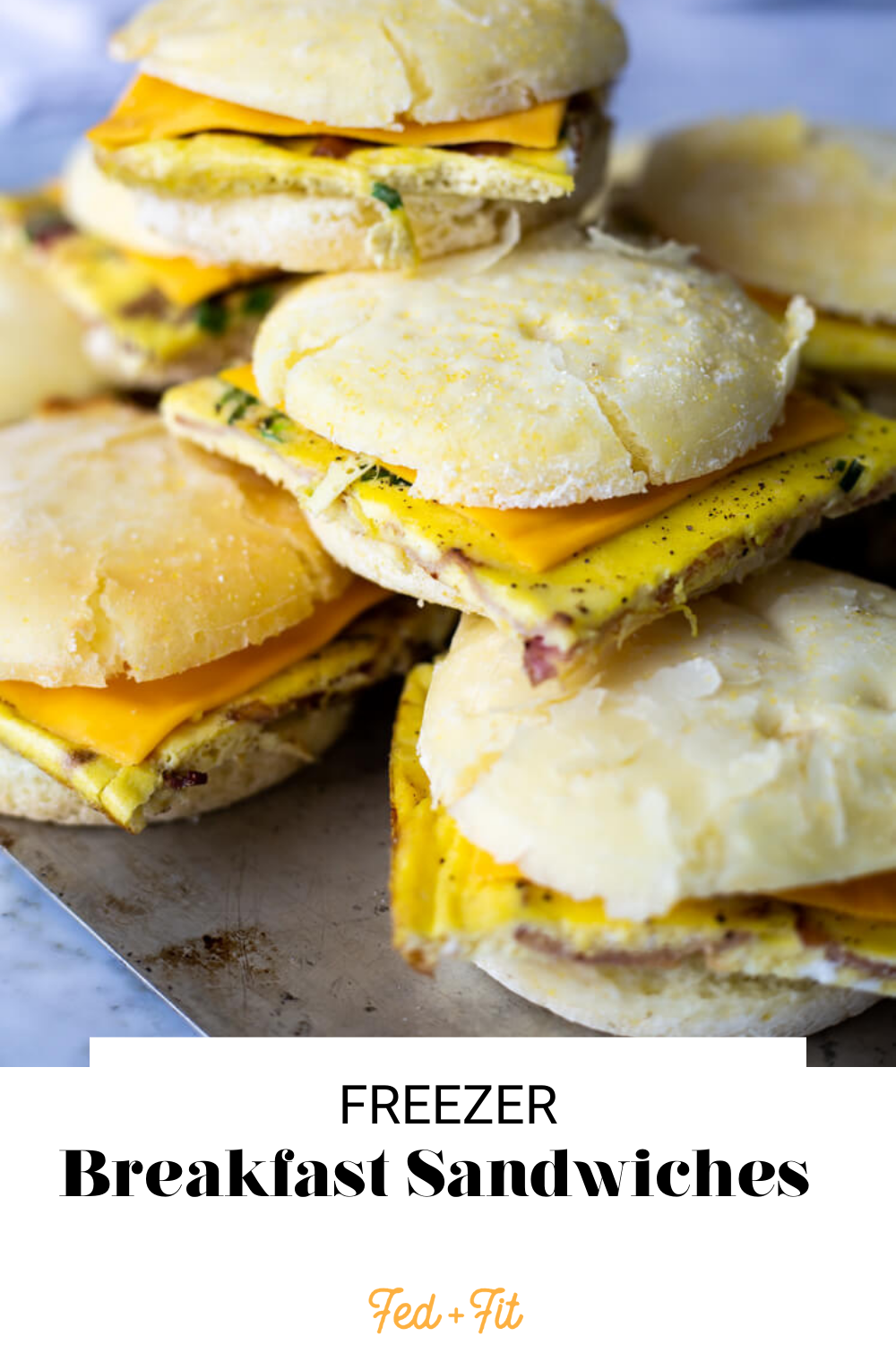 Make-Ahead Frozen Breakfast Sandwiches- Fed & Fit