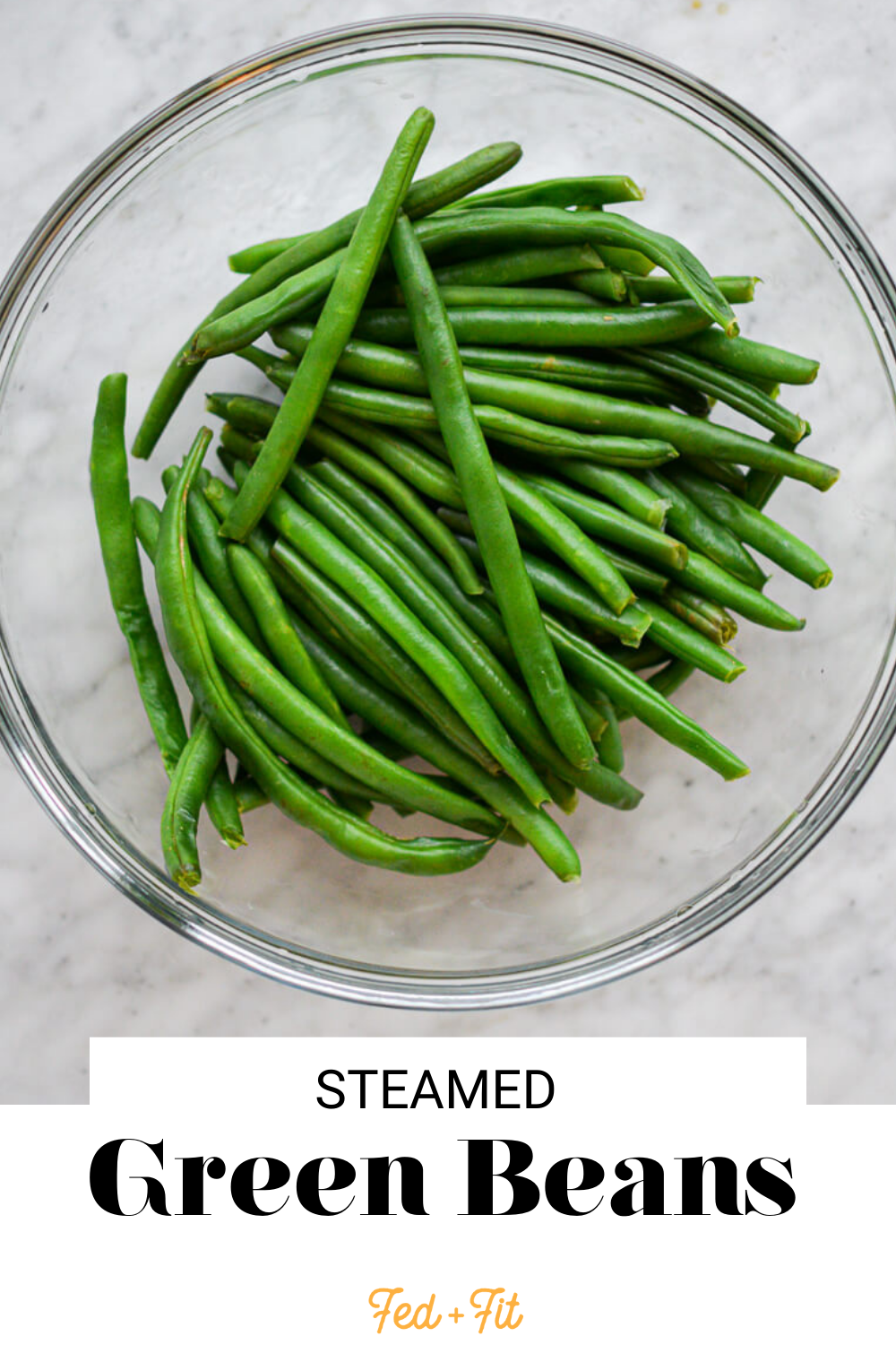 Steamed Green Beans: A Simple and Nutritious Recipe - Fed & Fit